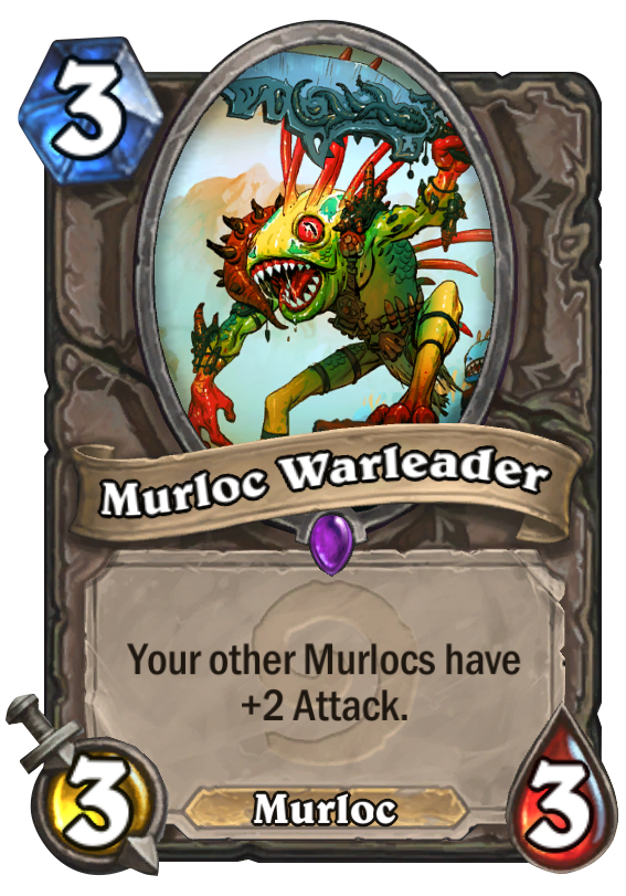 Murloc Warleader - Hearthstone Card - Hearthstone Top Decks